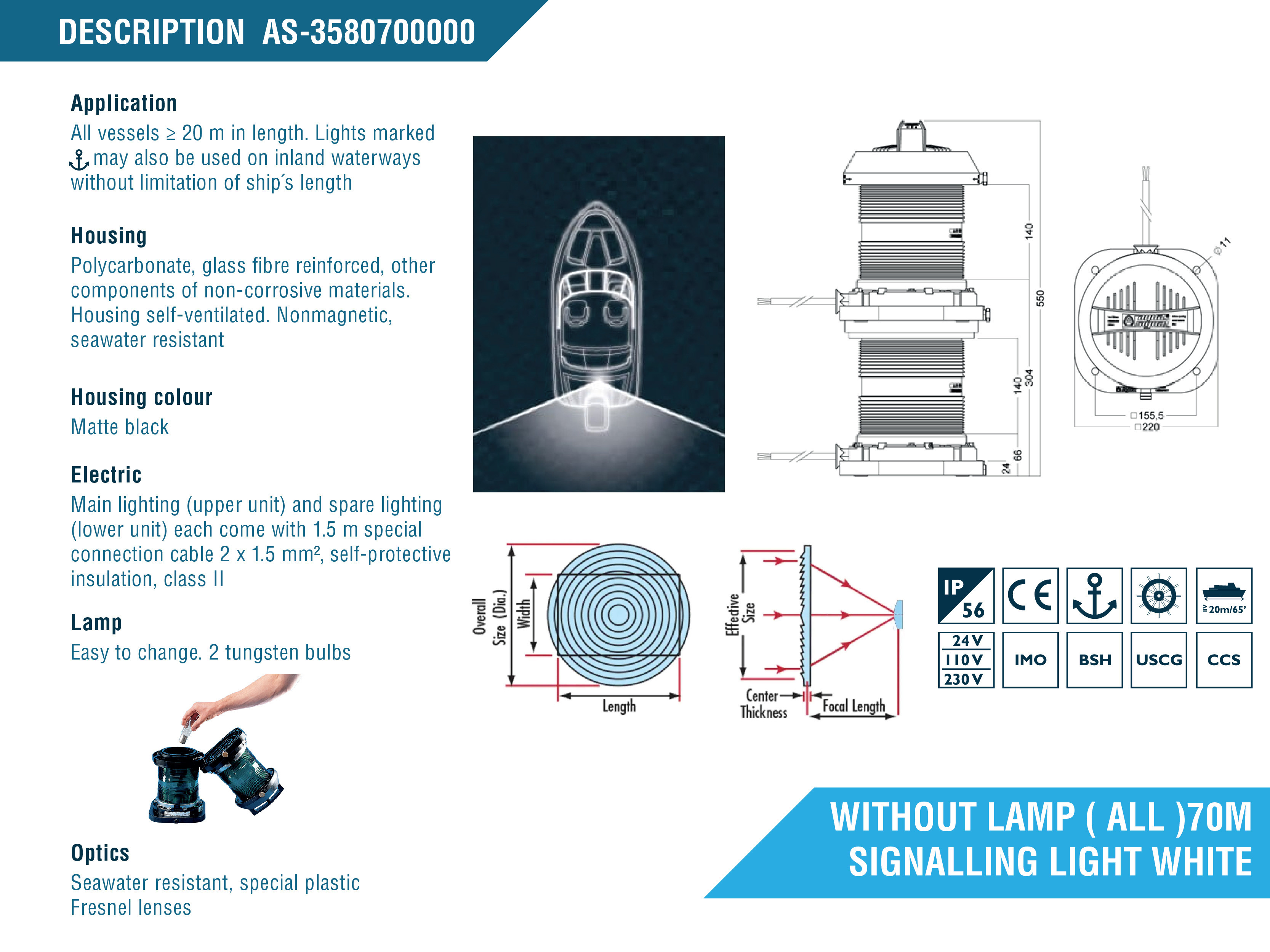 WITHOUT LAMP ( ALL )70M SIGNALLING LIGHT WHITE